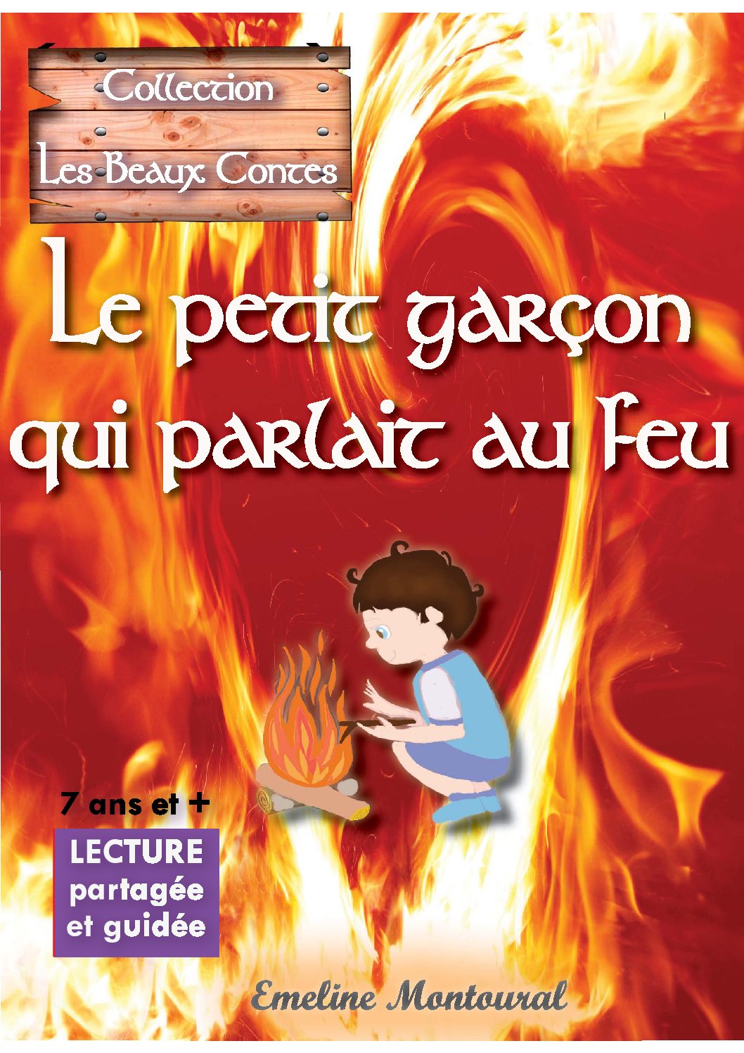 Le petit garçon qui parlait au feu - Une histoire pour mon enfant